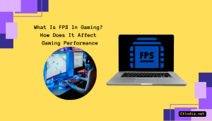 What Is FPS In Games? How Does It Affects Gaming Performance