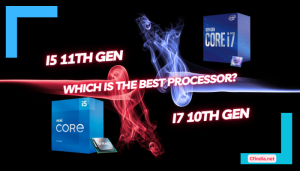 i5 11th Gen Vs. i7 10th Gen - Which Is The Best Processor Comparison?